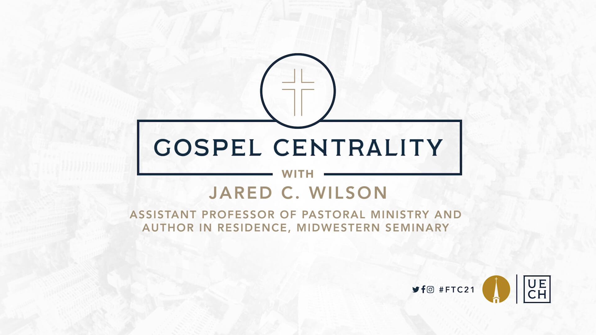FTC21: Gospel Centrality with Jared Wilson - Midwestern Baptist ...